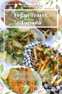 Vegan Travel: 6 of The Best Vegan Restaurants in Toronto