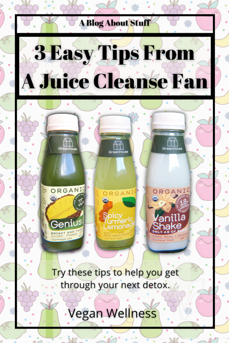 3 Easy Tips From A Juice Cleanse Fan | A Blog About Stuff